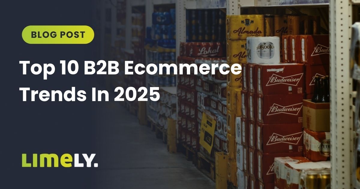 Top 10 B2B Ecommerce Trends In 2025 | Limely