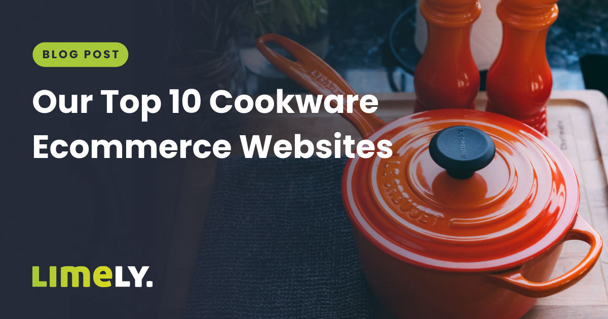 Our Top 10 Cookware Ecommerce Websites | Limely