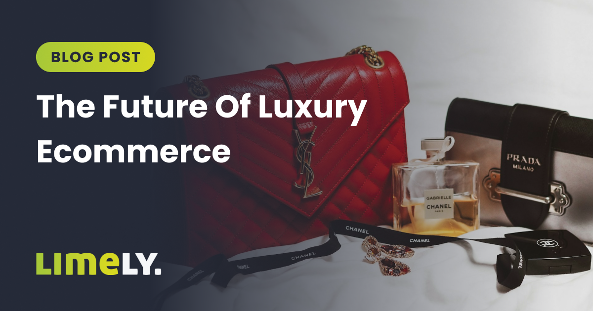 The Future Of Luxury Ecommerce (2025) | Limely