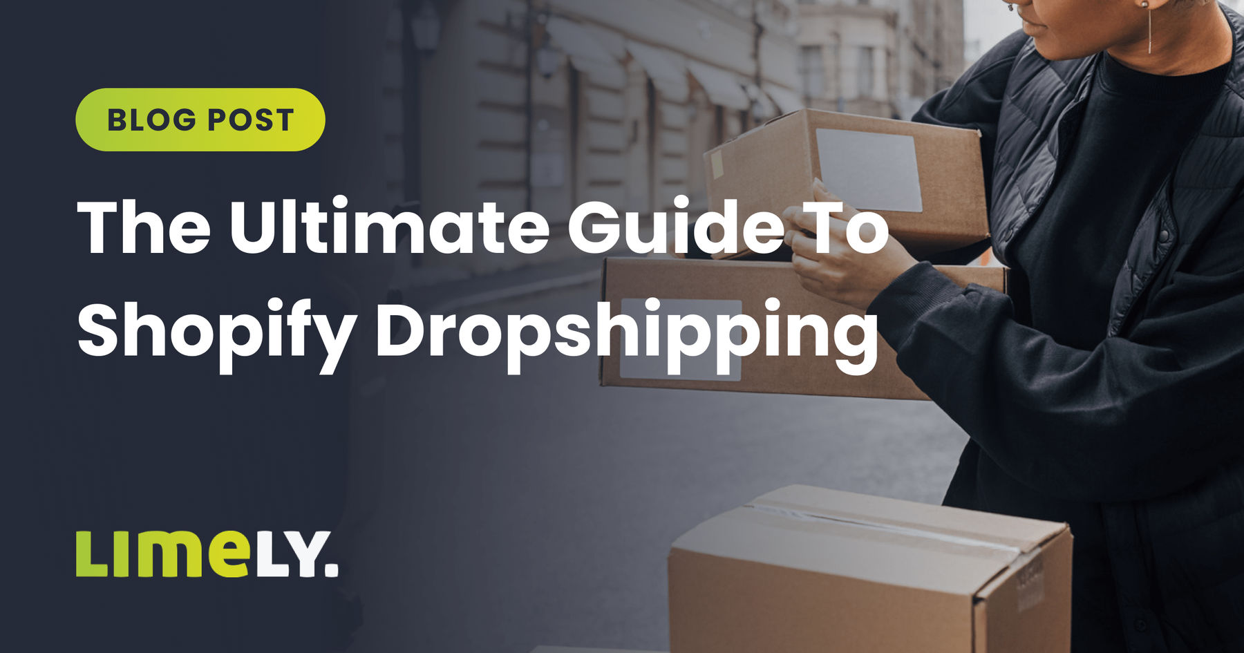 The Ultimate Guide To Shopify Dropshipping (In 2025) | Limely