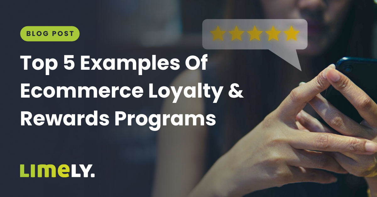 Top 5 Examples Of Ecommerce Loyalty & Rewards Programs | Limely