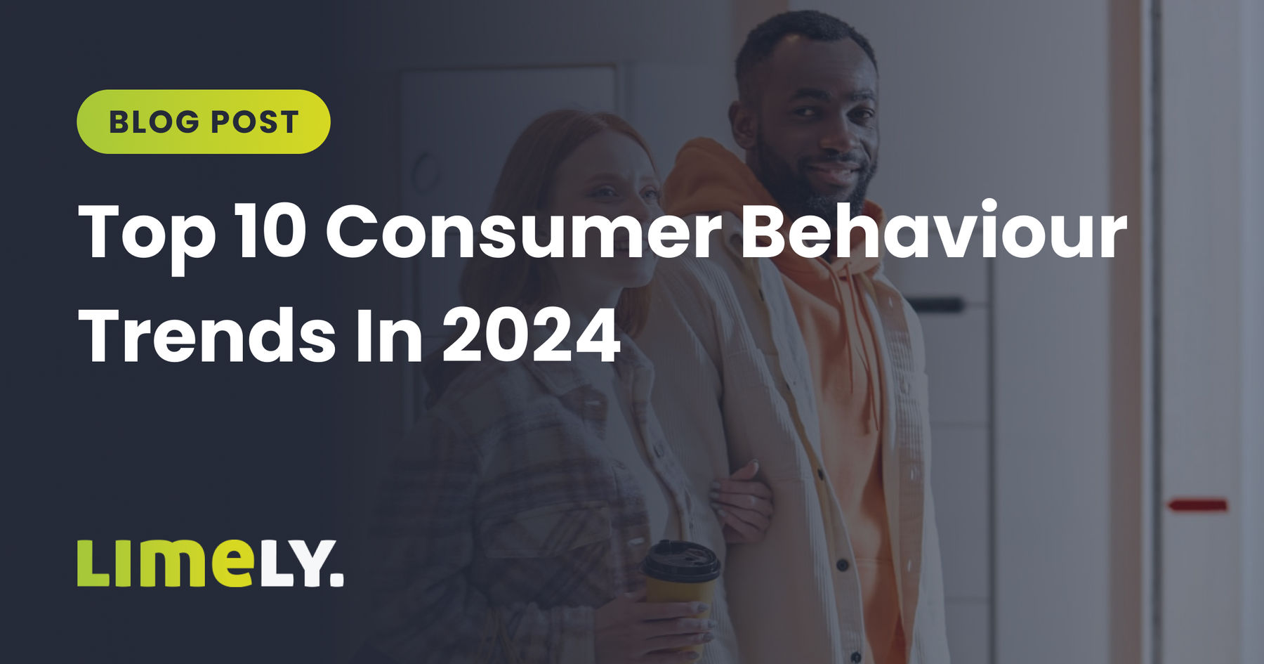 Top 10 Consumer Behaviour Trends In 2025 | Limely